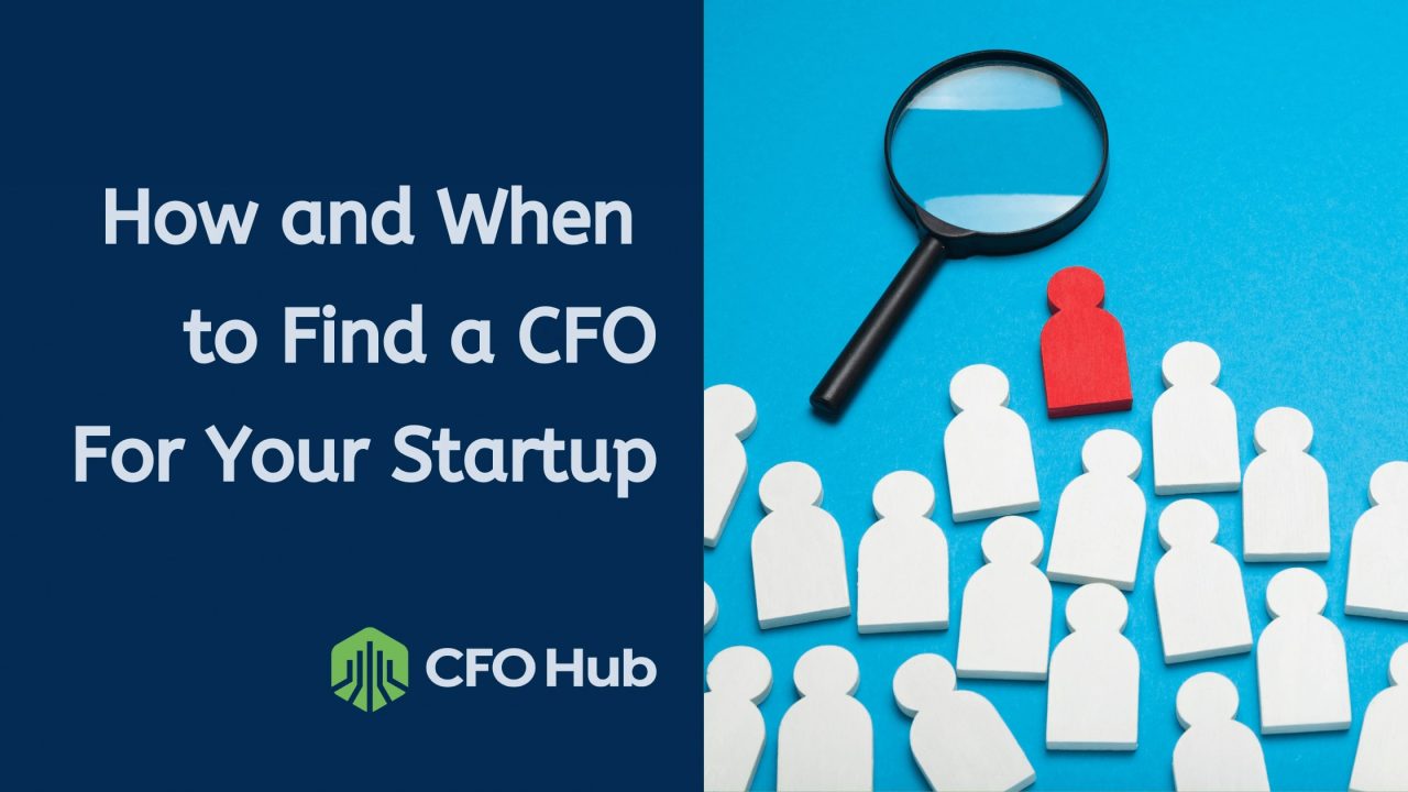 How and When to Find a CFO For Your Startup - CFO Hub