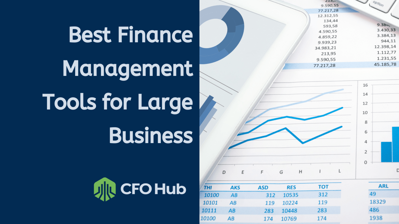 Best Finance Management Tools for Large Business - CFO Hub
