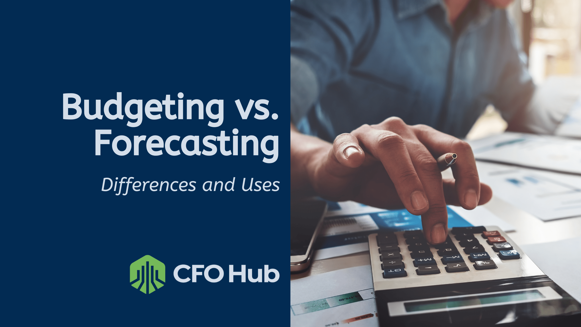 Budgeting Vs Forecasting Differences And Uses CFO Hub