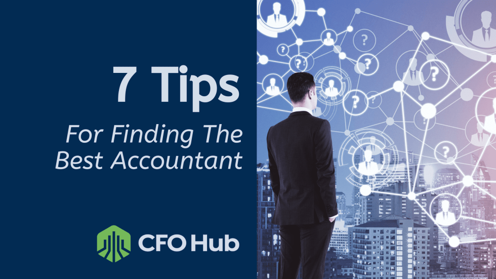 7 Tips For Finding The Best Accountant - CFO Hub