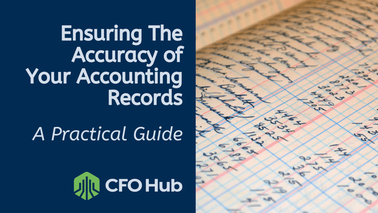 Ensuring The Accuracy of Your Accounting Records: A Practical Guide ...
