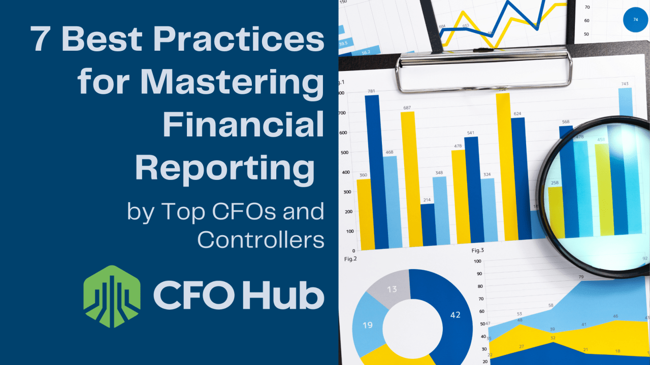 7 Best Practices for Mastering Financial Reporting by Top CFOs and ...