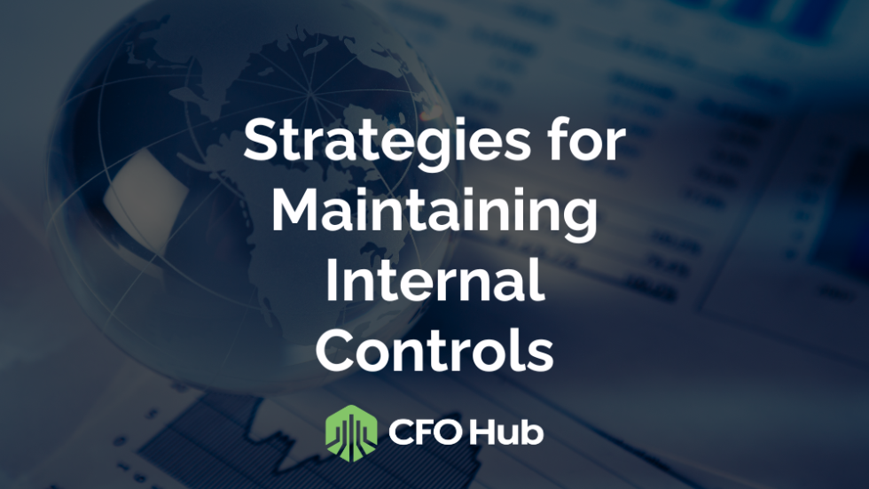 Strategies for Maintaining Internal Controls - CFO Hub