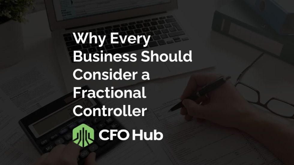 Why Every Business Should Consider a Fractional Controller | CFO Hub