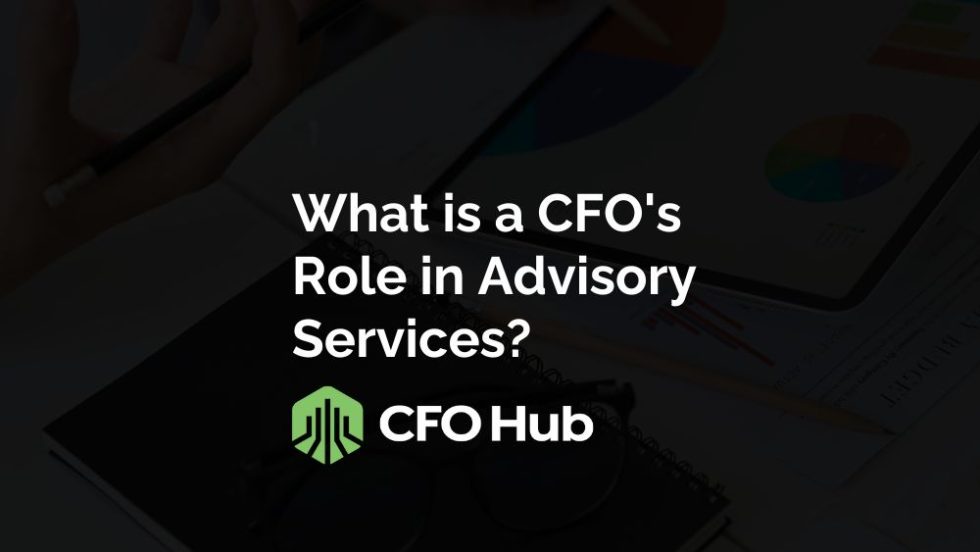 What is a CFO's Role in Advisory Services? | CFO Hub